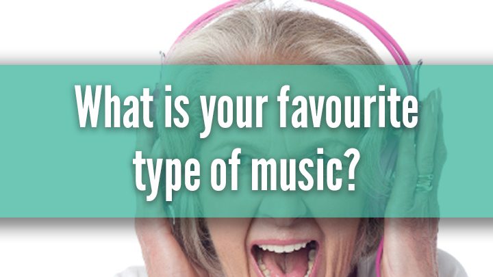 What’s your favourite type of music? - Starts at 60